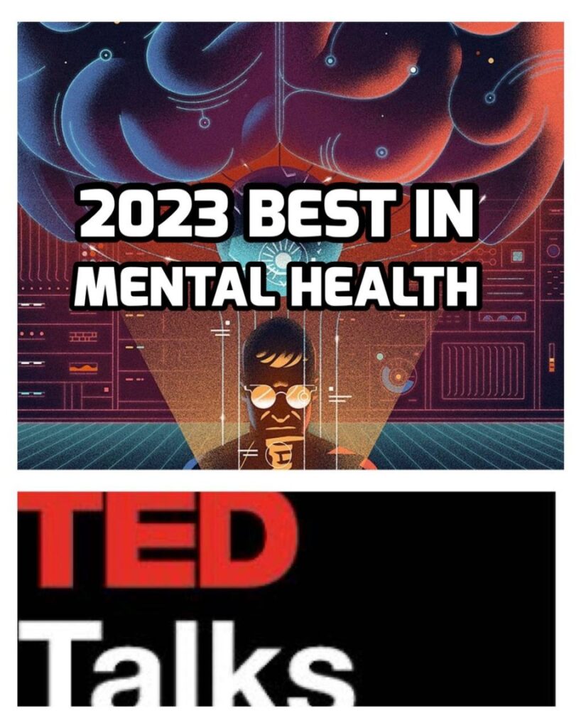 5 TED Talks on Mental Health that Awe, Inspire, Shock and Heal in 2023